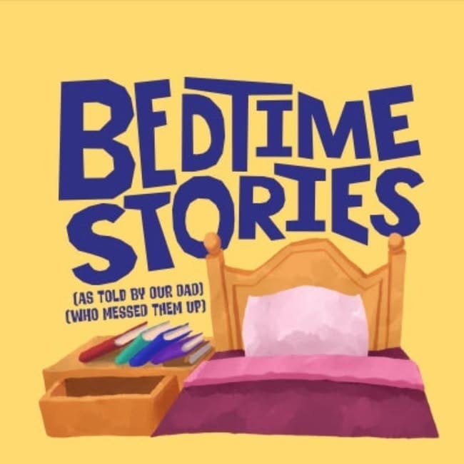 Live Theater: Bedtime Stories (As Told by Our Dad) (Who Messed Them Up)
